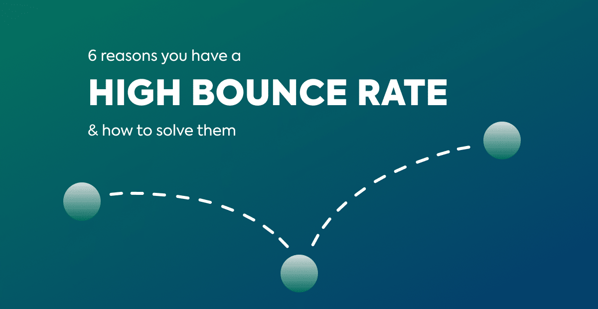 6 Reasons Your Website Has A High Bounce Rate, and How to Fix - Ballyhoo