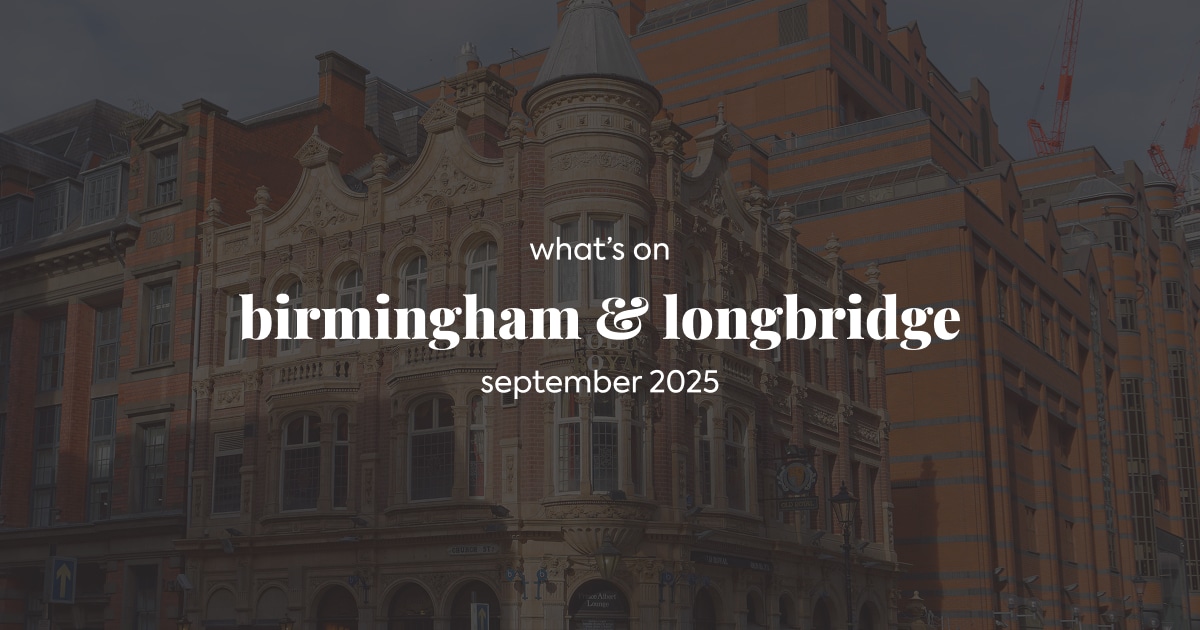 What’s On in Birmingham and Longbridge - September 2025 - Ballyhoo